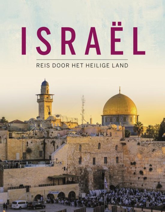 Israël | fotoboek - Reis door het Heilige Land | 2020 | 9789043533416 ...